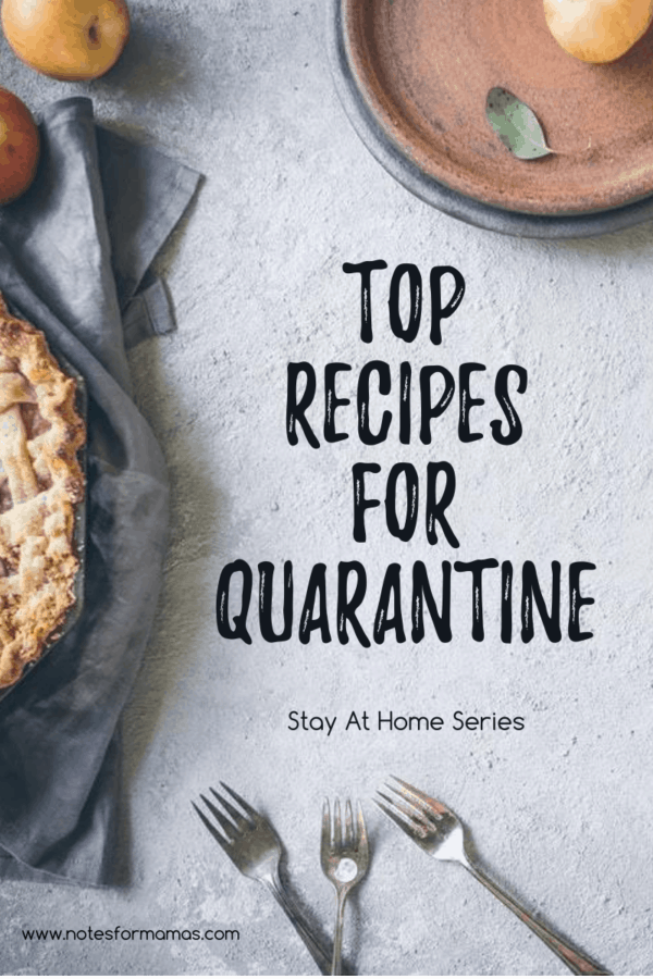 Top Recipes for Quarantine-Ideas Shared by Moms for Moms - NotesforMamas